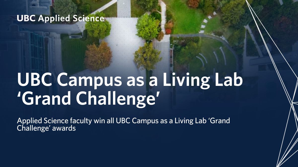Applied Science faculty win all UBC Campus as a Living Lab ‘Grand Challenge’ awards - News | UBC ...
